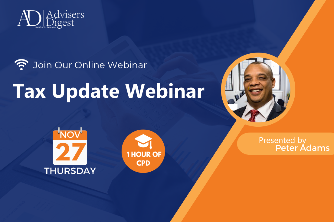 Tax Update Webinar - November 2025 (1 Hour of CPD) – Advisers Digest