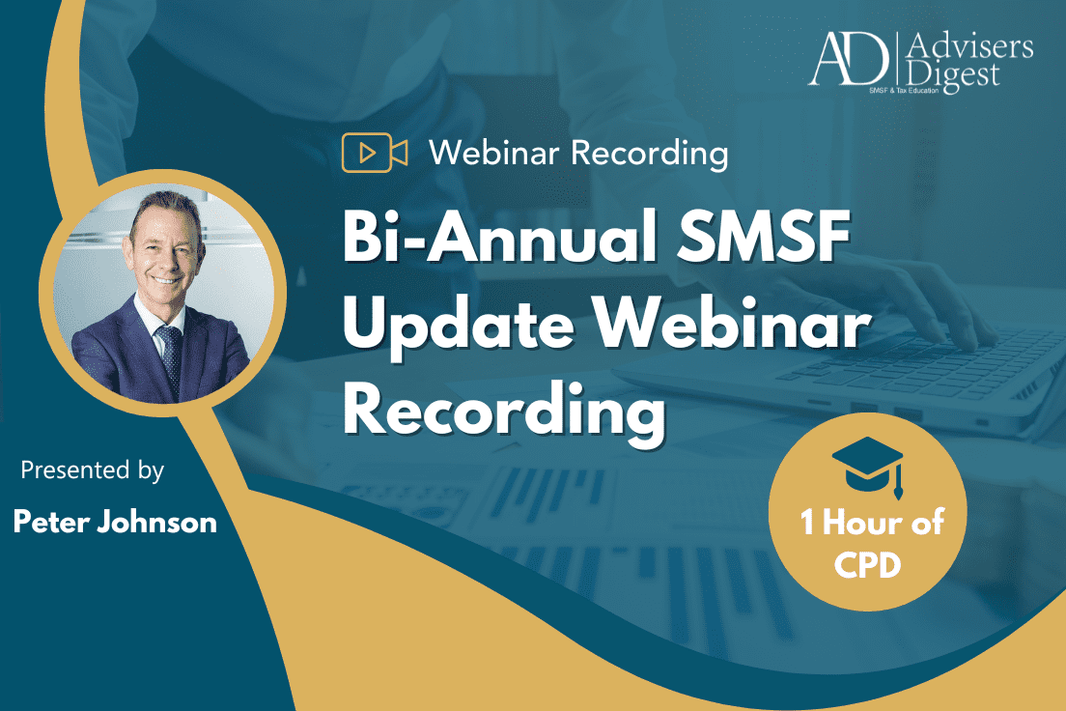 Superannuation Webinar Recordings – Advisers Digest